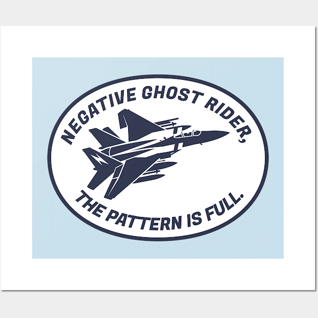 Negative Ghost Rider, The Pattern is Full. - Top Gun - Posters and Art Prints | TeePublic